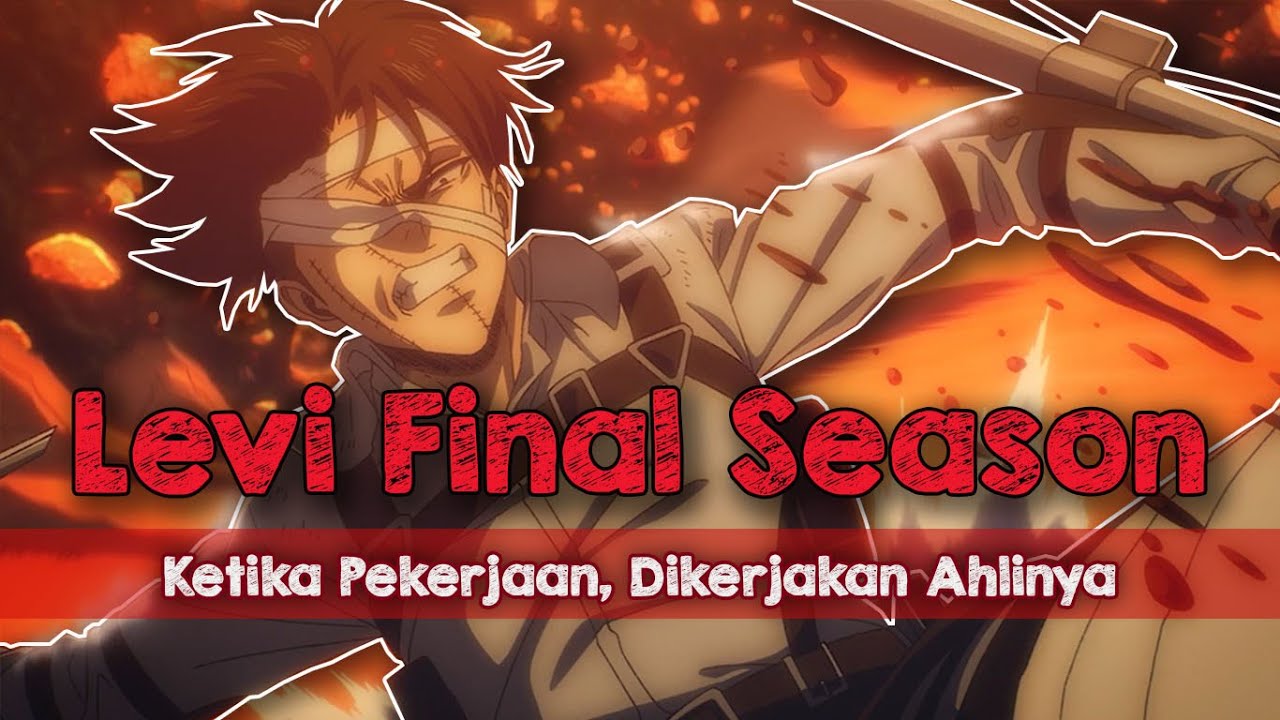 Bro ini Rela Masuk MAPPA, Untuk Levi Ackerman | Attack On Titan Final ...