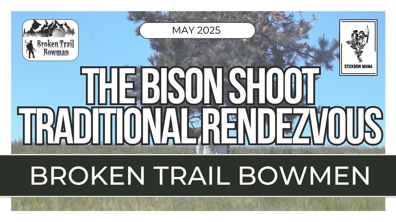 The Bison Traditional Archery Rendezvous | Broken Trail Bowmen - YouTube