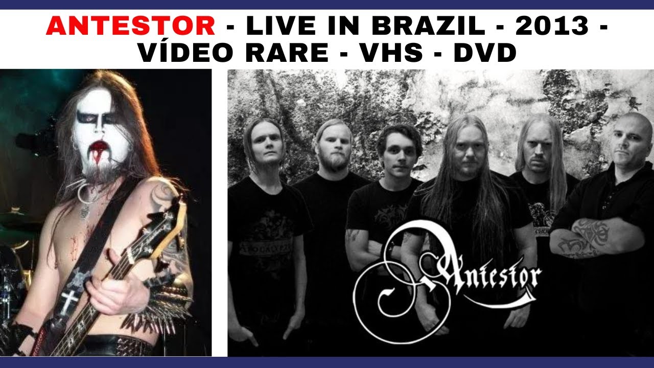 ANTESTOR - LIVE IN BRAZIL - 2013 - VÍDEO RARE - VHS - DVD - YouTube