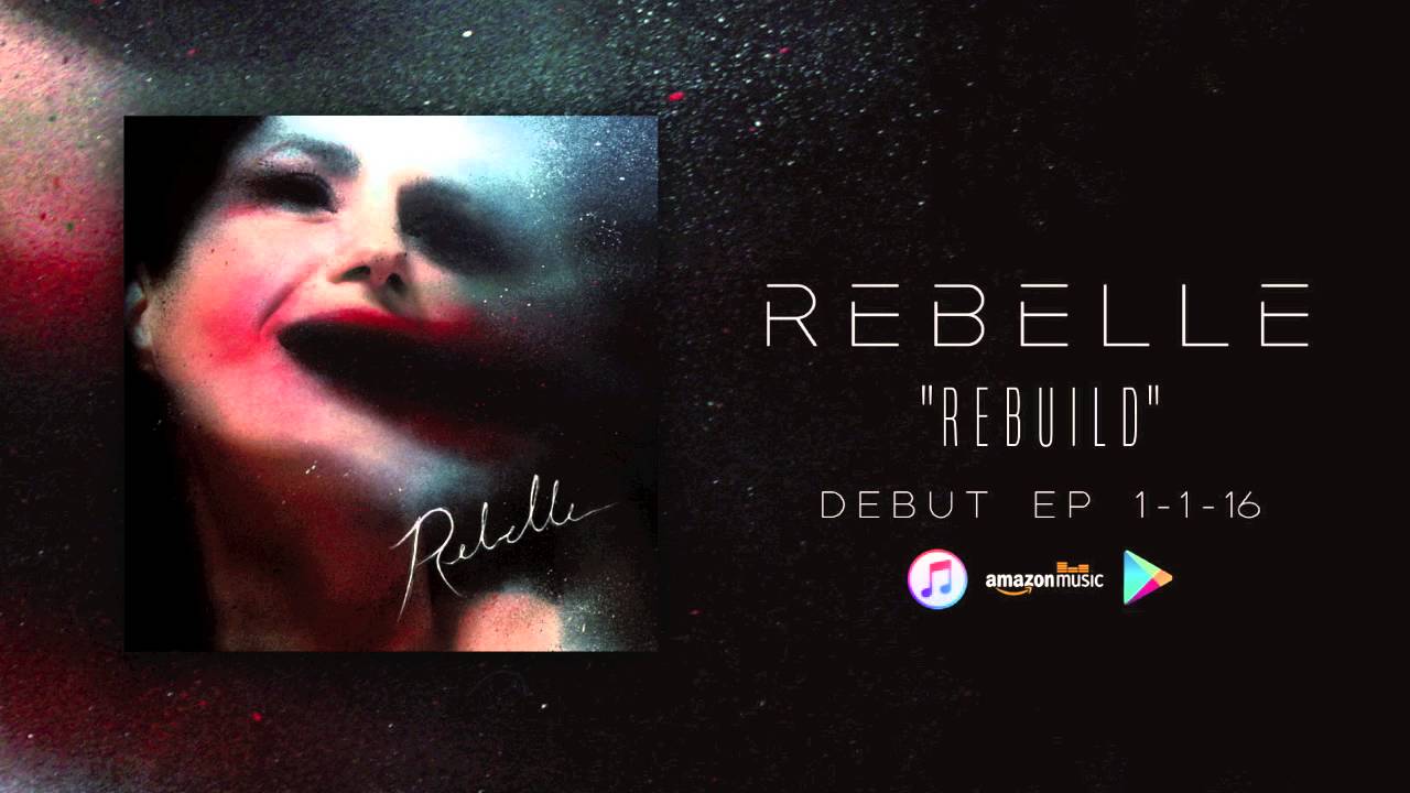 Rebelle - Rebuild - YouTube