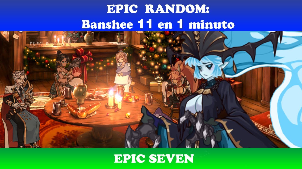 [EPIC SEVEN] - EPIC RANDOM - Banshee 11 en 1 minuto - YouTube