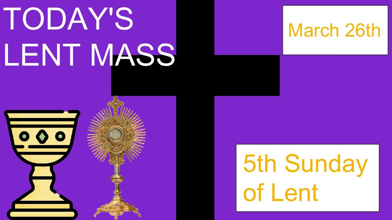 5th Sunday of Lent Catholic Mass | March 26th - YouTube