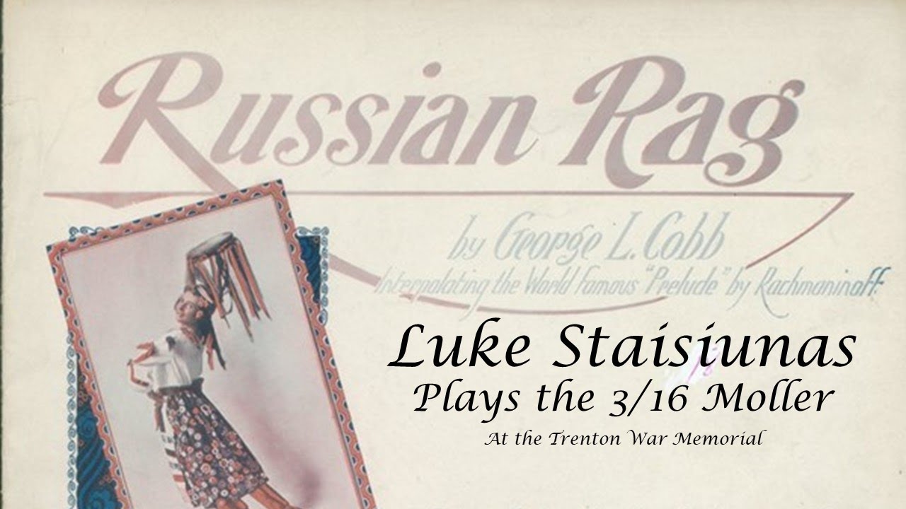 Luke Staisiunas Plays Russian Rag - 3/16 Moller Theatre Organ - Trenton ...