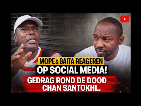 BAITA EN MOPE OVER HET  GEDRAG OP SOCIAL MEDIA RONDOM DE DOOD VAN CHAN SANTOKHI