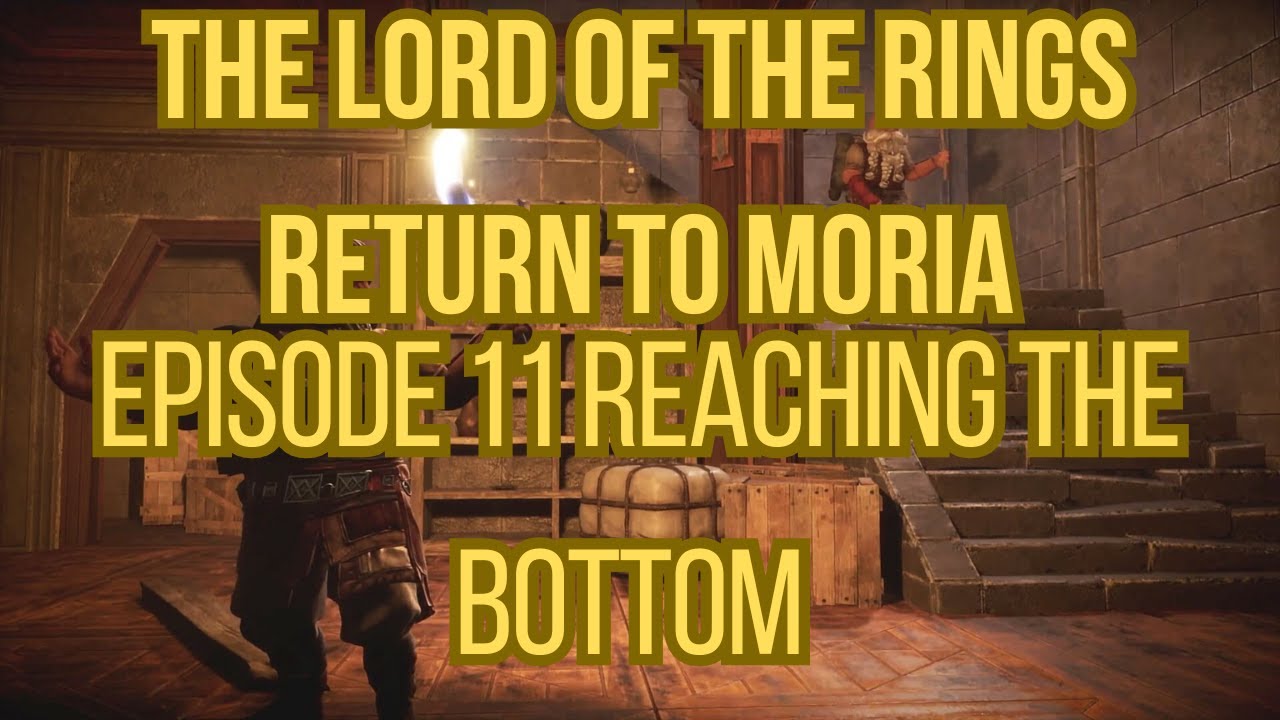 Let's Play The Lord Of The Rings Return To Moria Episode 11 Reaching ...
