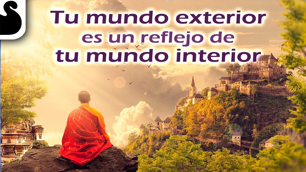 TU MUNDO EXTERIOR ES UN REFLEJO DE TU MUNDO INTERIOR - Los 10 secretos ...