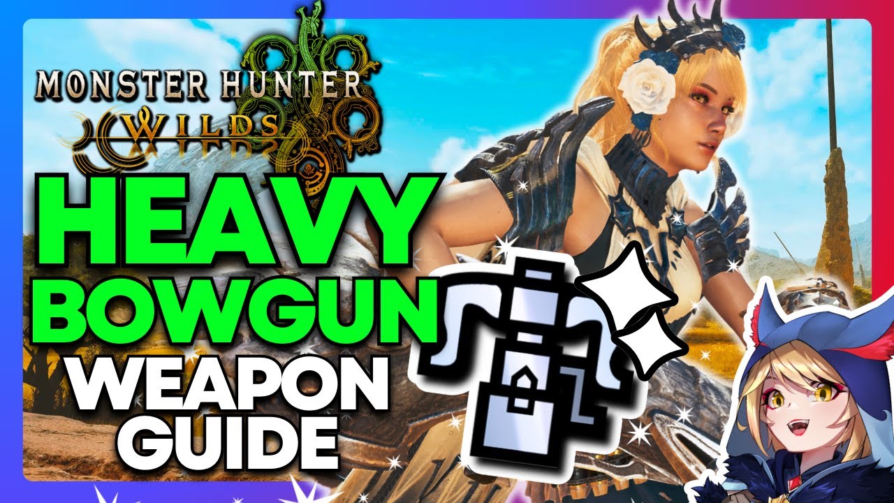 HEAVY ASSAULT! Heavy Bowgun Beginner's Guide | Monster Hunter Wilds ...