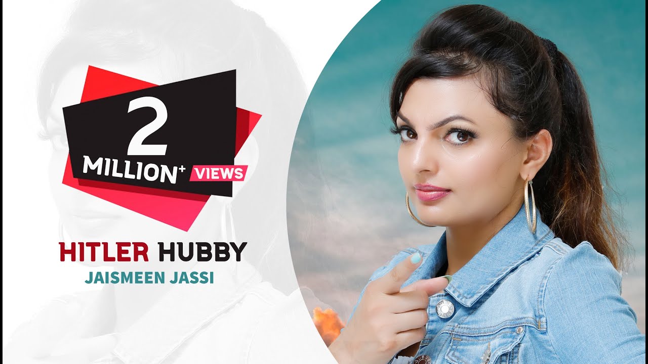 Hitler Hubby | Full HD Video |Jaismeen Jassi Feat. Dhillon | New ...