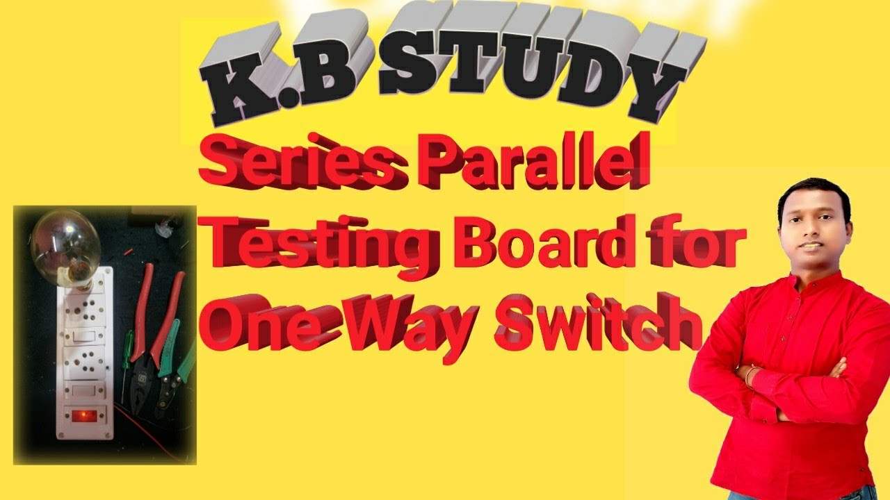Series Parallel Testing Board for One Way Switch - YouTube