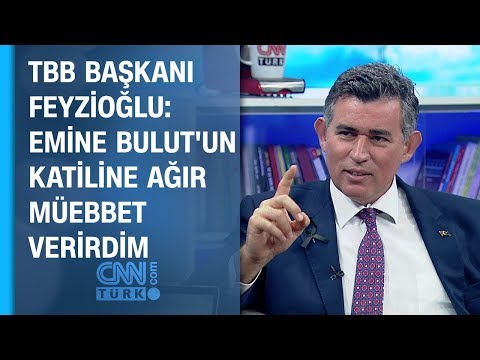 Metin Feyzioğlu: Emine Bulut'un katiline ağır müebbet verirdim