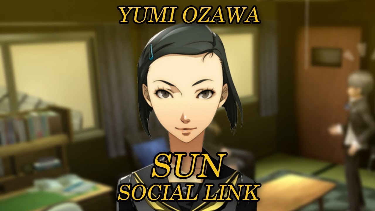 Yumi Ozawa SUN SOCIAL LINK COMPLETE ALL RANKS (Persona 4 Golden 60FPS ...