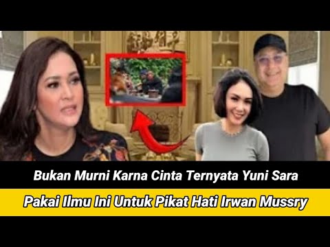 Mengerikan!!! Ternya Ini Alasan Mengapa Irwan Mussry Sangat Tergila Gila Sama Yuni Shara , wah ...