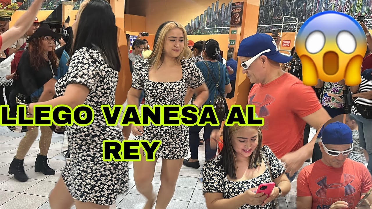LLEGÓ VANESA AL REY Y MIRA COMO BAILARON CON CLAVO - YouTube