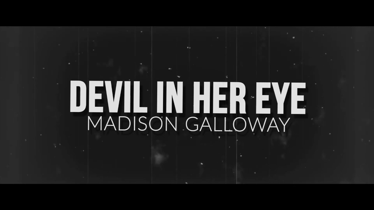 Madison Galloway - Devil in Her Eye (Official Lyric Video) - YouTube