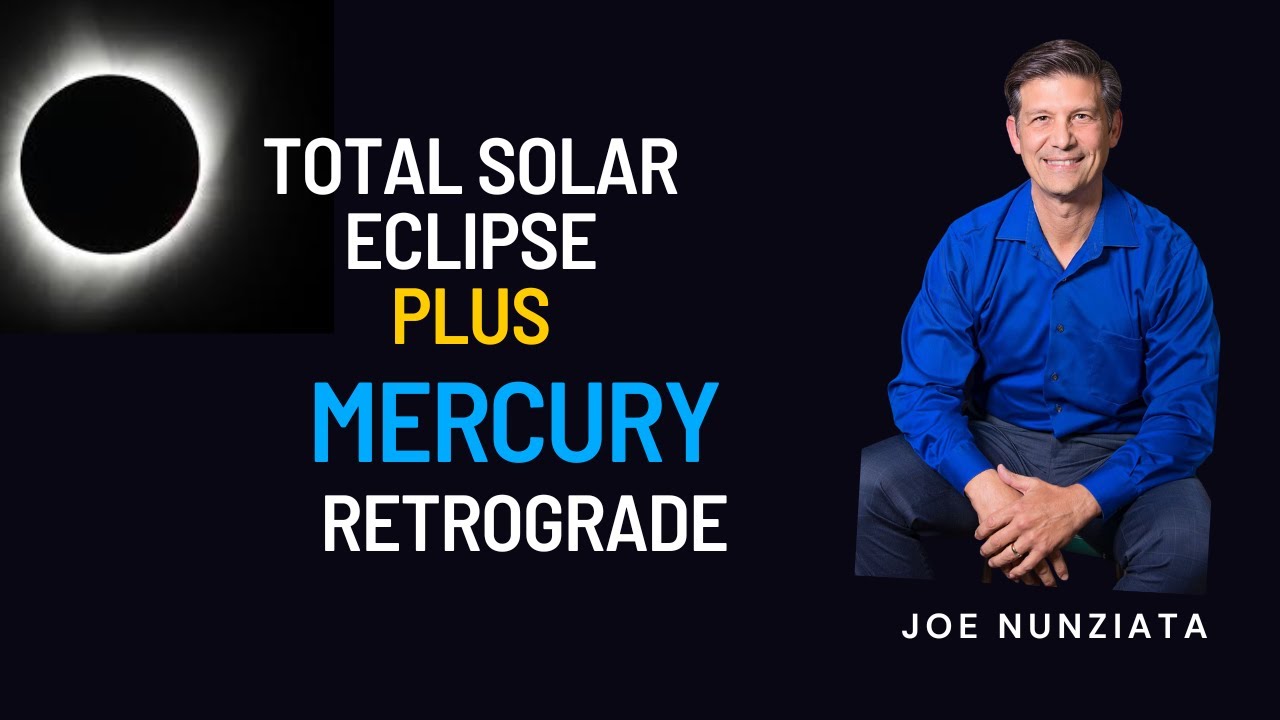 Solar Eclipse and Mercury Retrograde This Week Takes Us Higher and ...