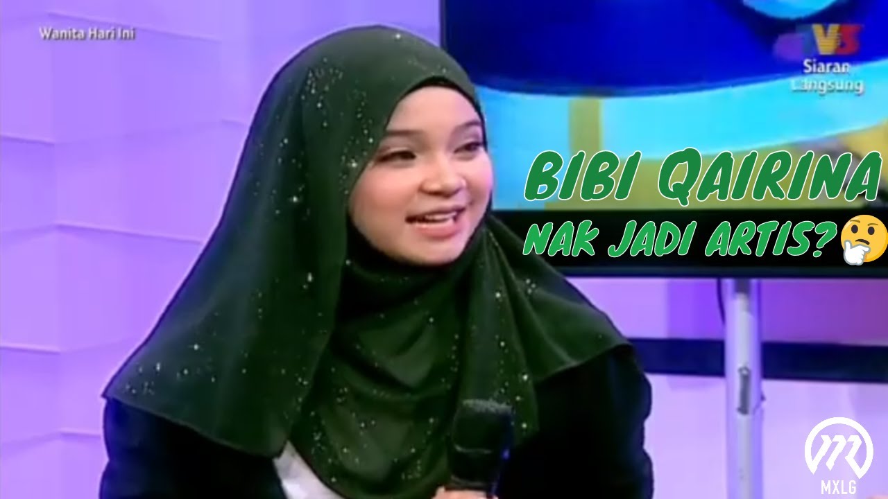 ADA KE ORANG BERAZAM NAK JADI ARTIS? - BIBI QAIRINA DI WANITA HARI INI ...