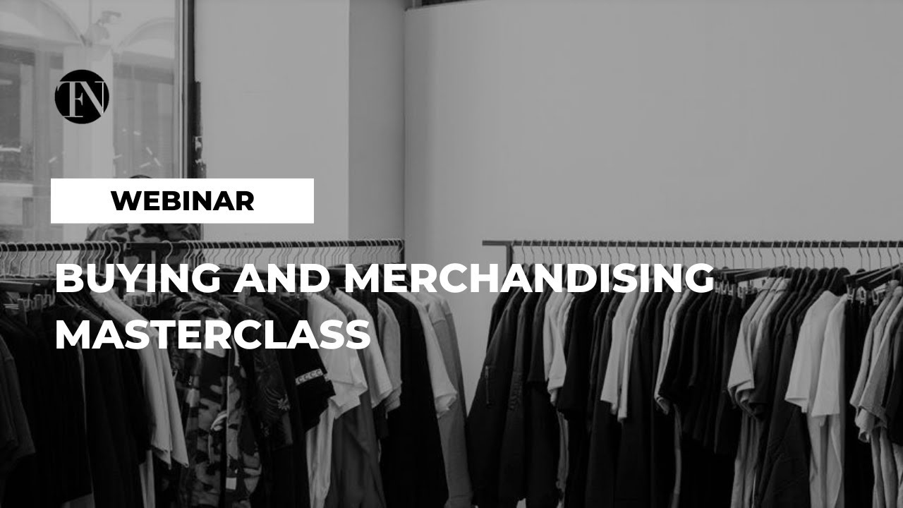 Buying and Merchandising Masterclass - YouTube