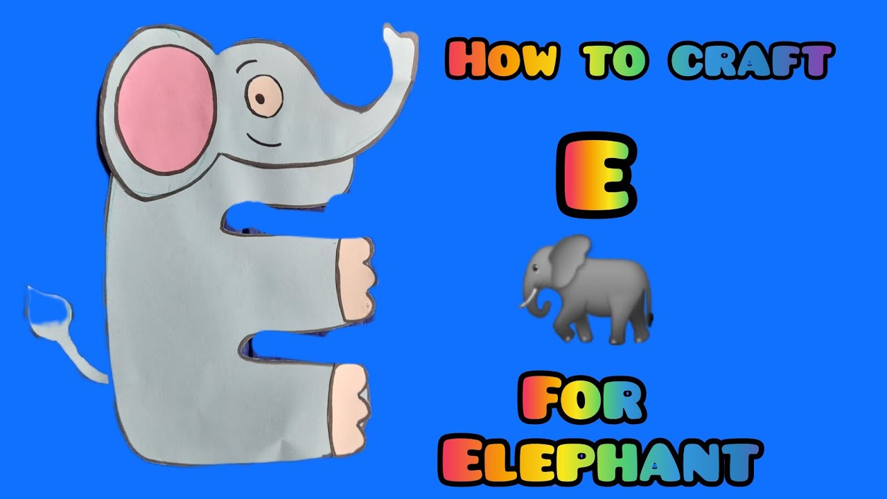 How to craft "E" for Elephant |easy |craft #craft #youtube - YouTube