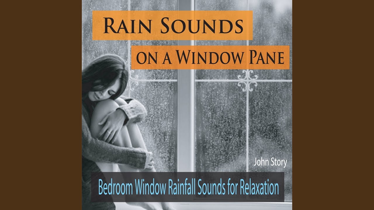 Rain Hitting a Bedroom Window - YouTube