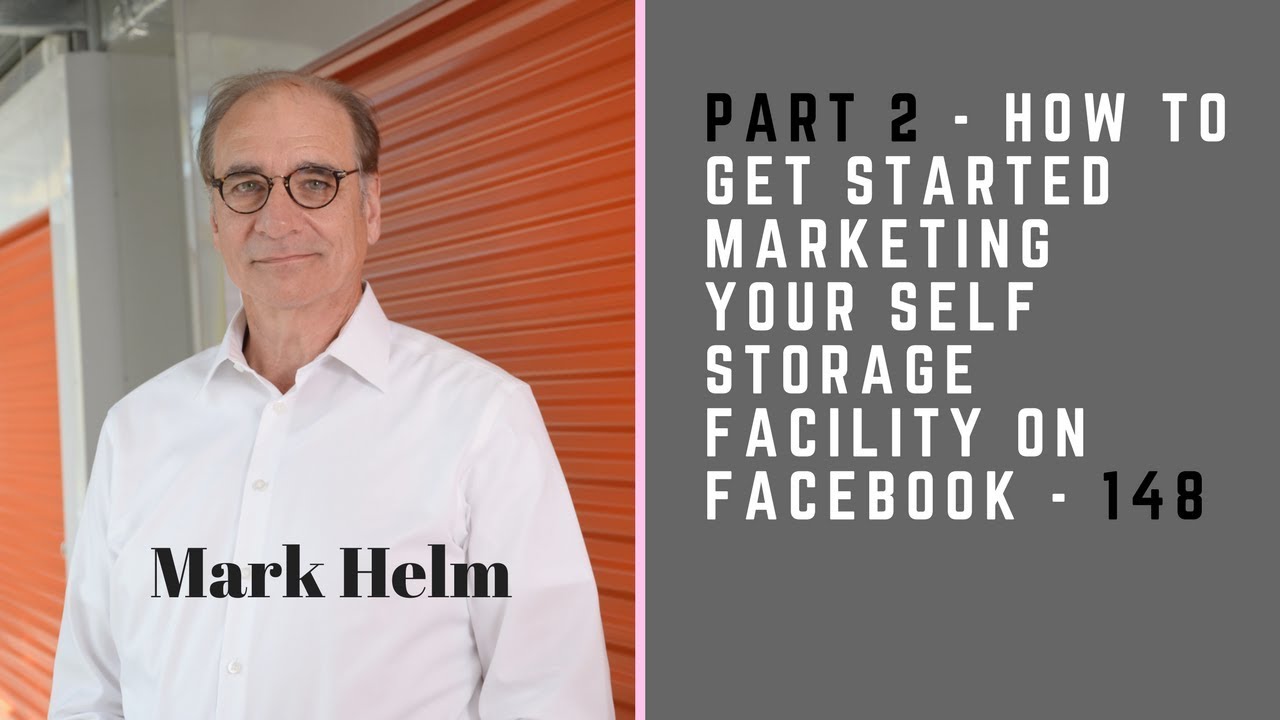 Part 2 - How to Get Started Marketing Your Self Storage Facility on ...