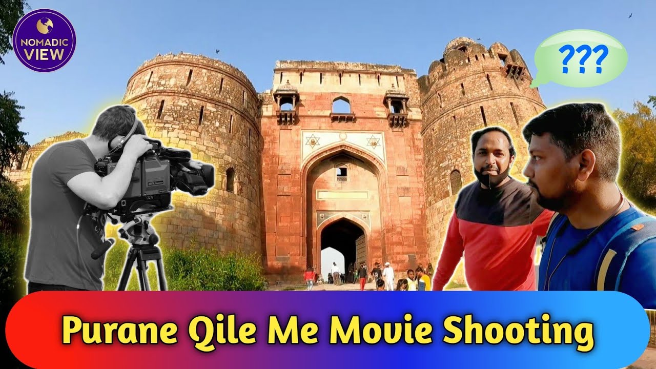Purana Qila delhi | Movie shooting in old Qila | full tour purana qila ...