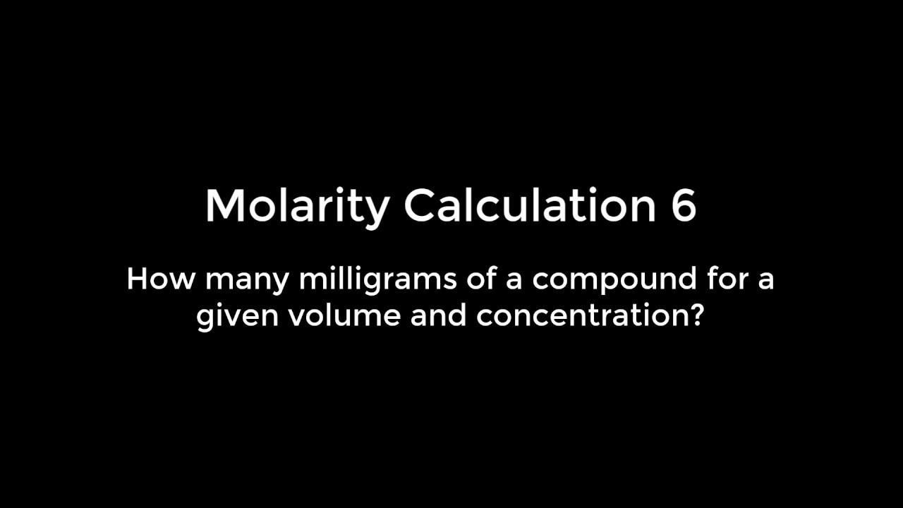 Molarity Calculation 6 - calculating the number of milligrams required ...