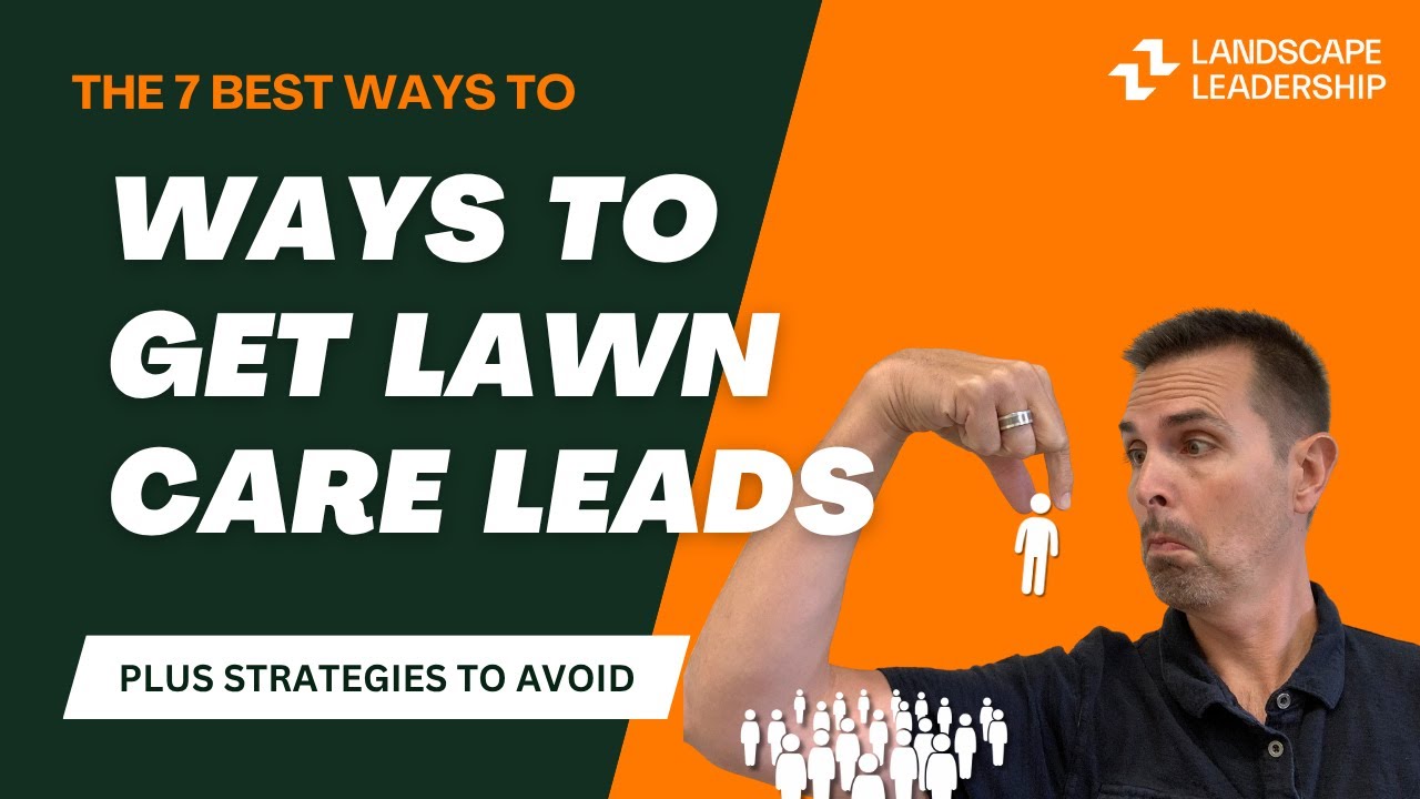 The 7 Best Lawn Care Lead Generation Strategies (+ the Worst) - YouTube