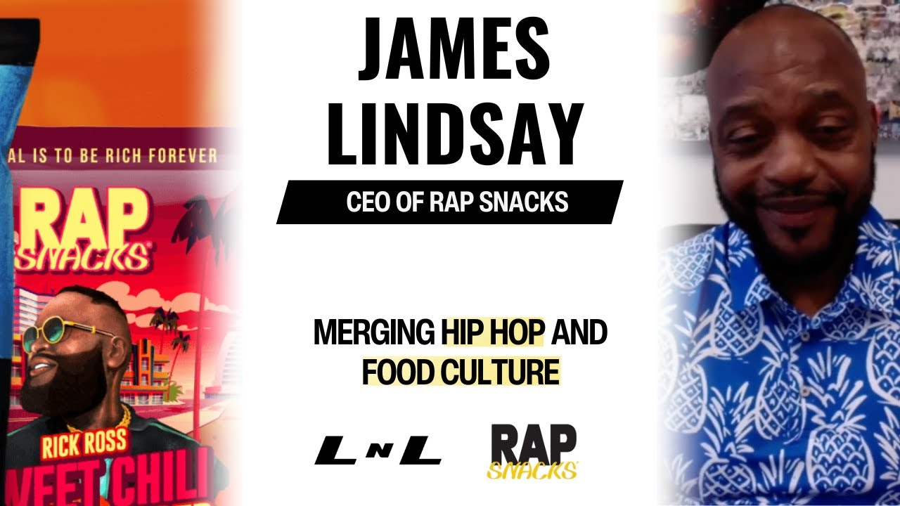 James Lindsay, Founder of Rap Snacks, matching the rapper and the taste ...