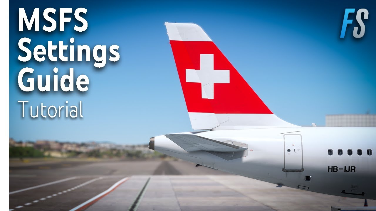 MSFS | Settings Guide | Tutorial - YouTube