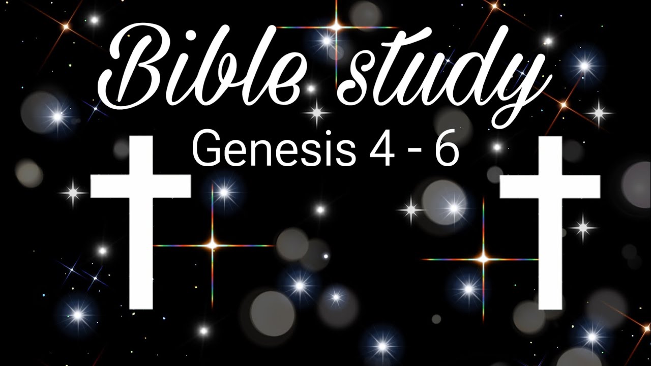 Bible study Genesis 4-6 - YouTube