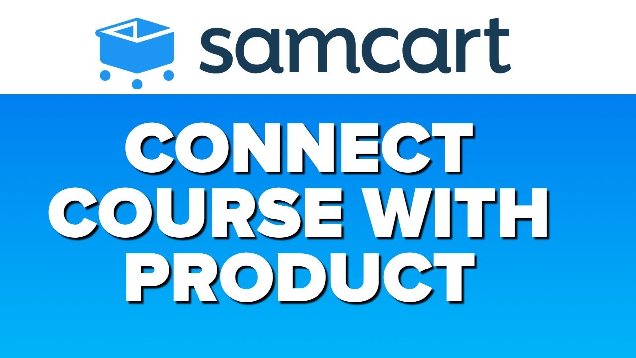 How To Connect Course with Product in Samcart - YouTube