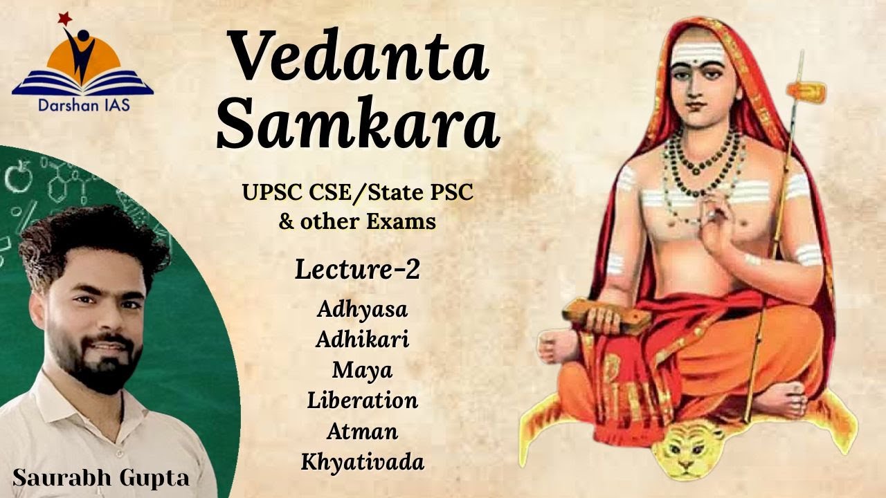 Vedanta Philosophy of Samkara Maya Adhyasa Atman Liberation for UPSC ...