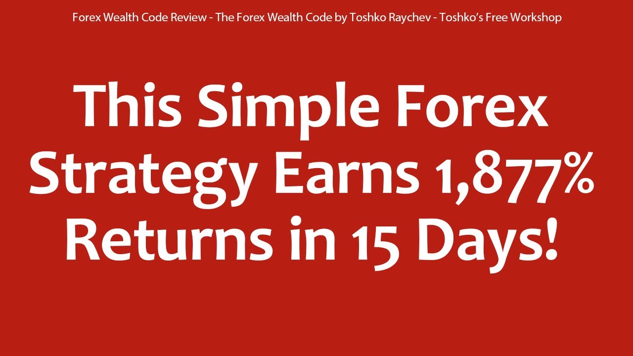 Forex Wealth Code Review - The Forex Wealth Code by Toshko Raychev ...