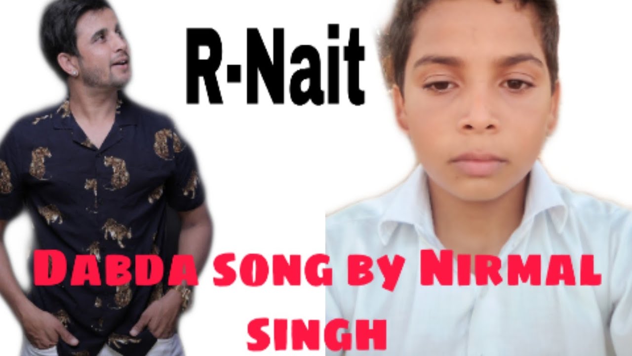 R-Nait song sing by Nirmal singh, song by r-nait. - YouTube