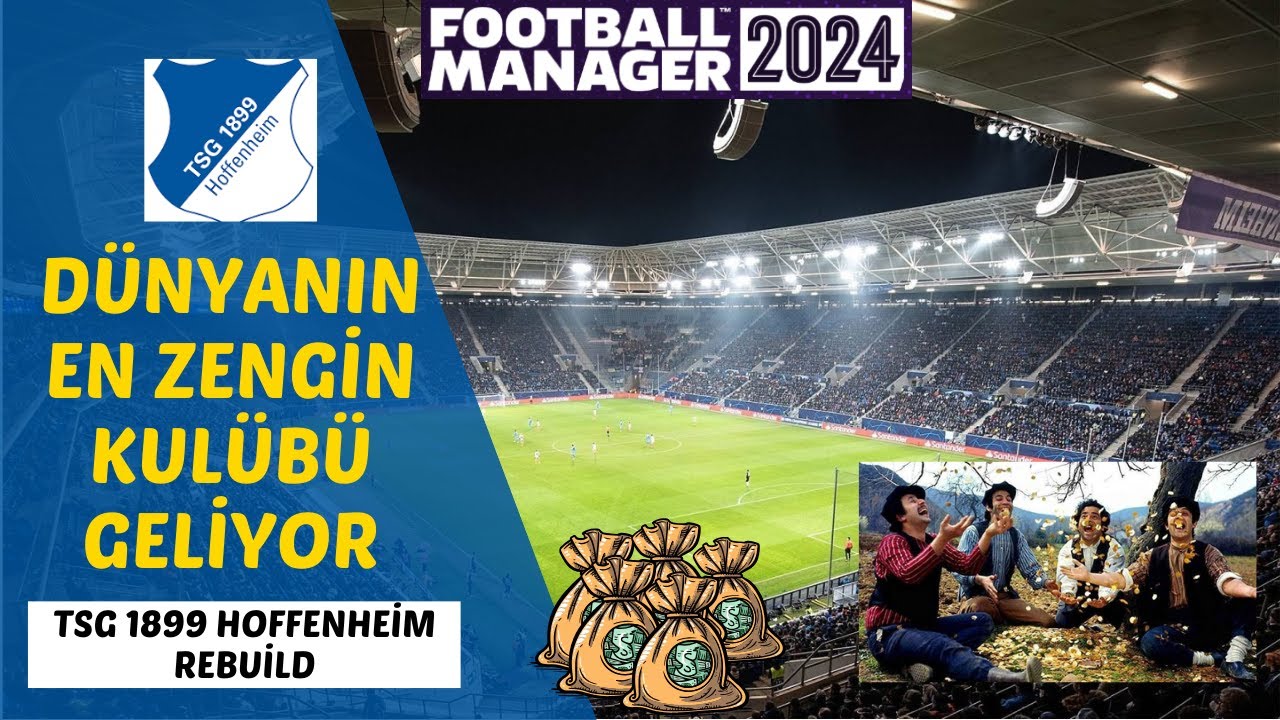 Dünyanın En Zengin Kulübü Geliyor Hoffenheim Rebuild l Football Manager ...