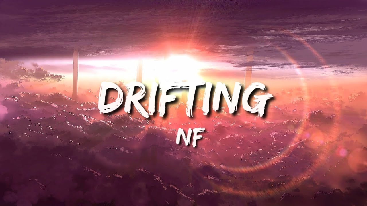 DRIFTING (Lyrics) - NF - YouTube