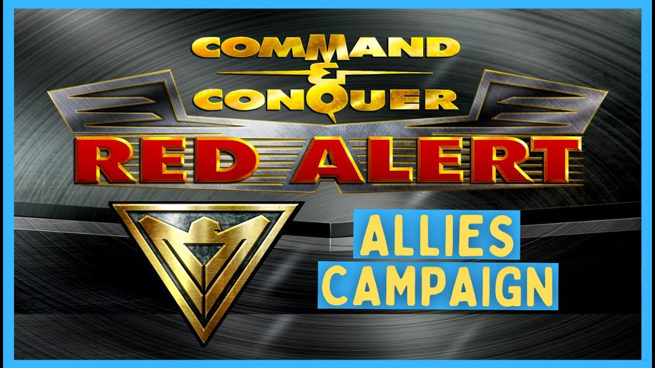 Command & Conquer: Red Alert ALLIES Campaign - YouTube
