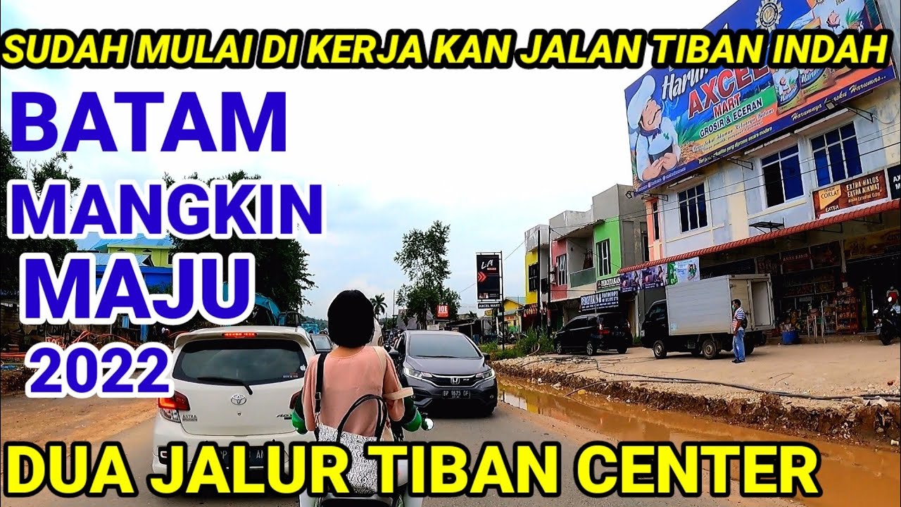 TIBAN INDAH BATAM SUDAH MULAI DI KERJA KAN DAN JALAN DUA JALUR TIBAN ...