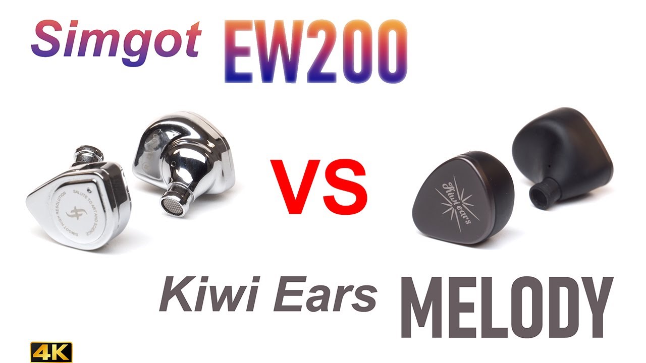Simgot EW200 vs Kiwi Ears Melody - YouTube