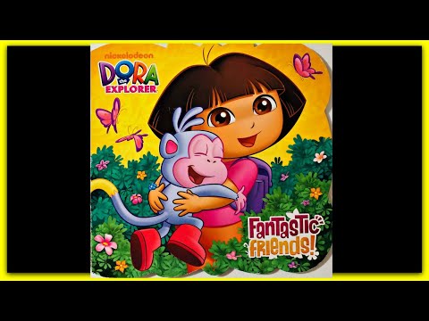 Dora the Explorer "DORA'S FANTASTIC FRIENDS!" - YouTube