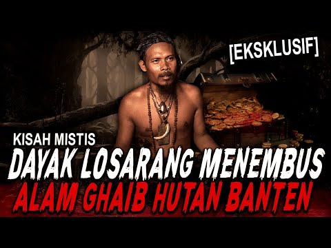 SUKU DAYAK LOSARANG INI MASUK HUTAN BANTEN KETEMU 40 SUKU BADUY GHAIB DITUNJUKIN HARTA SOEKARNO !!