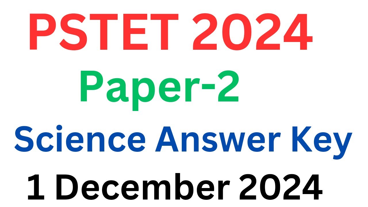 PSTET 2024/Science paper 2 Answer Key/1 December 2024/Scientia by aman ...