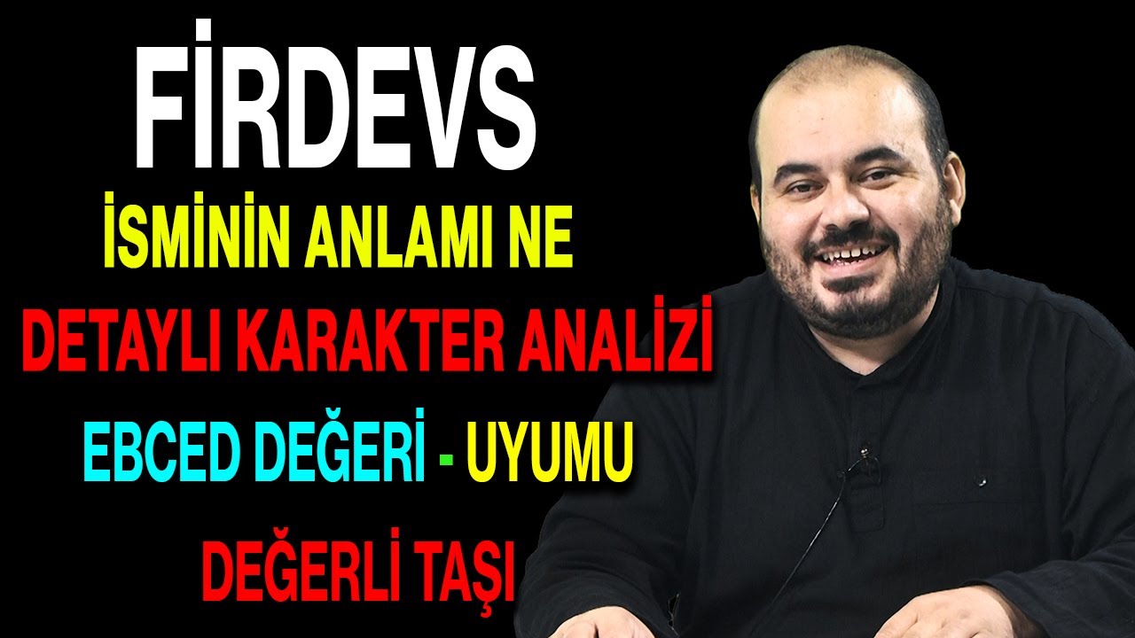 Firdevs isminin anlamı nedir ismin esması Detaylı isim karakter analizi ...