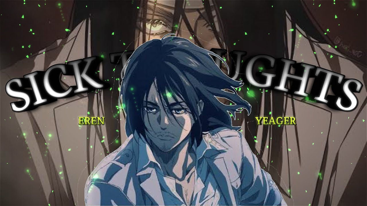 "Eren Yeager" - •Sick Thoughts• [AMV/Edit] (Alight Motion) - YouTube