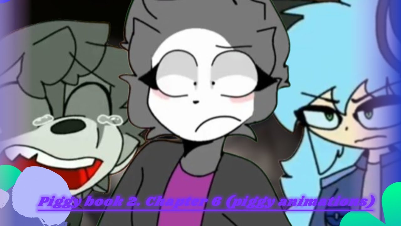 Piggy book 2 Chapter 6 (piggy animations) - YouTube