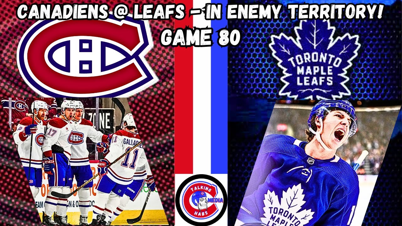Habs @ Leafs Game 80 - In Enemy Territory! - YouTube