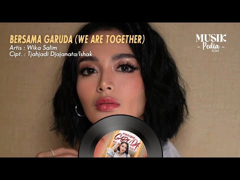 Wika Salim - Bersama Garuda (We Are Together) | Lirik Lagu