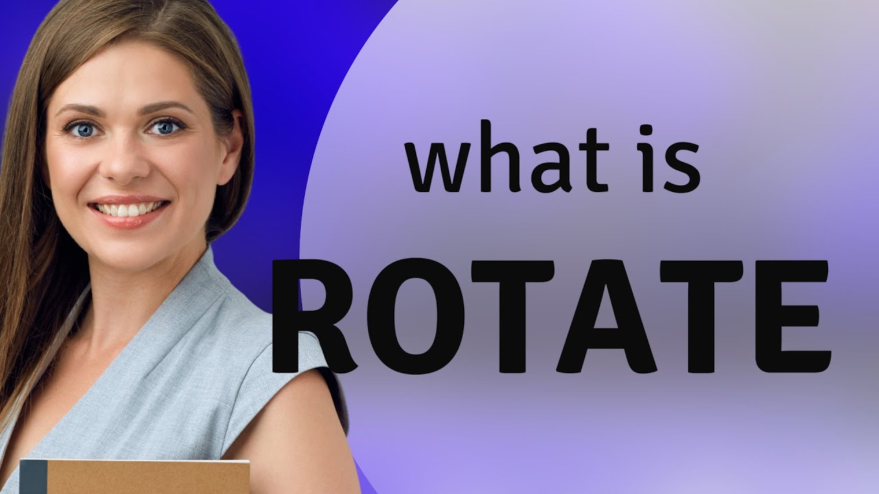 Rotate What Is ROTATE Meaning YouTube rotate-what-is-rotate-meaning-youtube