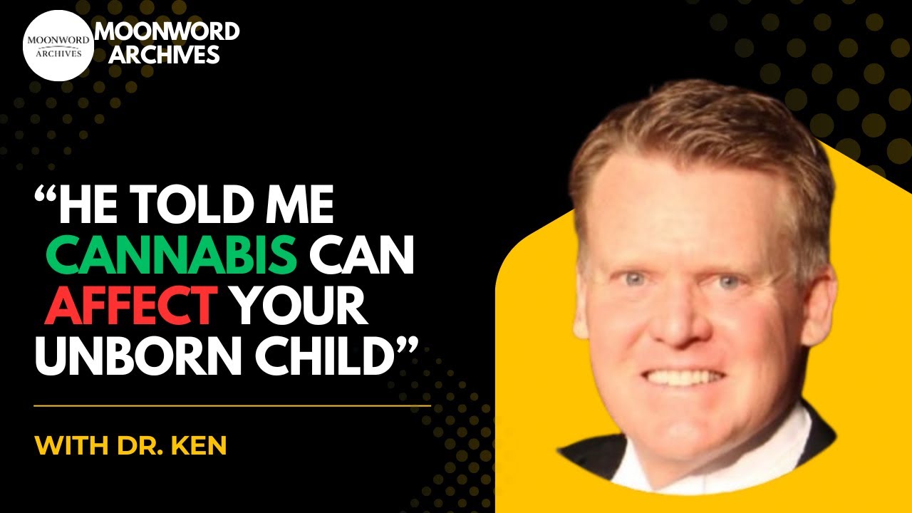 He Told Me Cannabis Can Affect Your Unborn Child | Dr. Ken Finn | The ...
