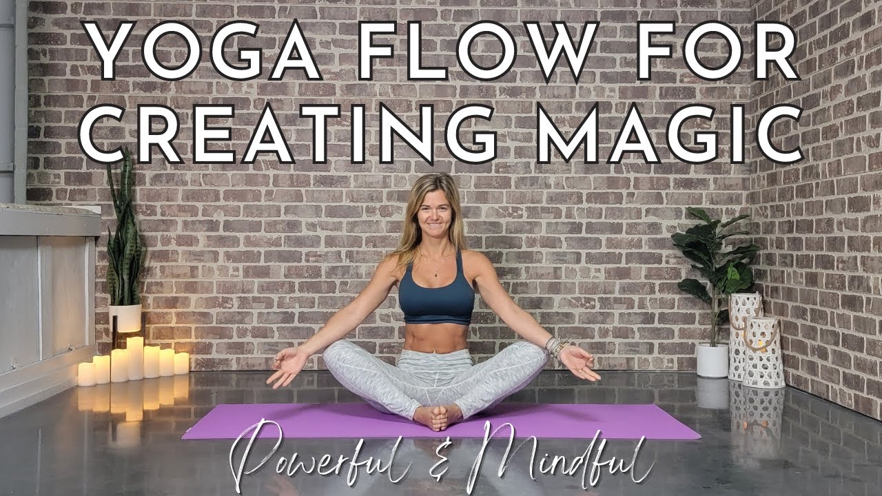 Yoga Flow for Creating Magic || Yoga for Mindfulness || Yoga with ...